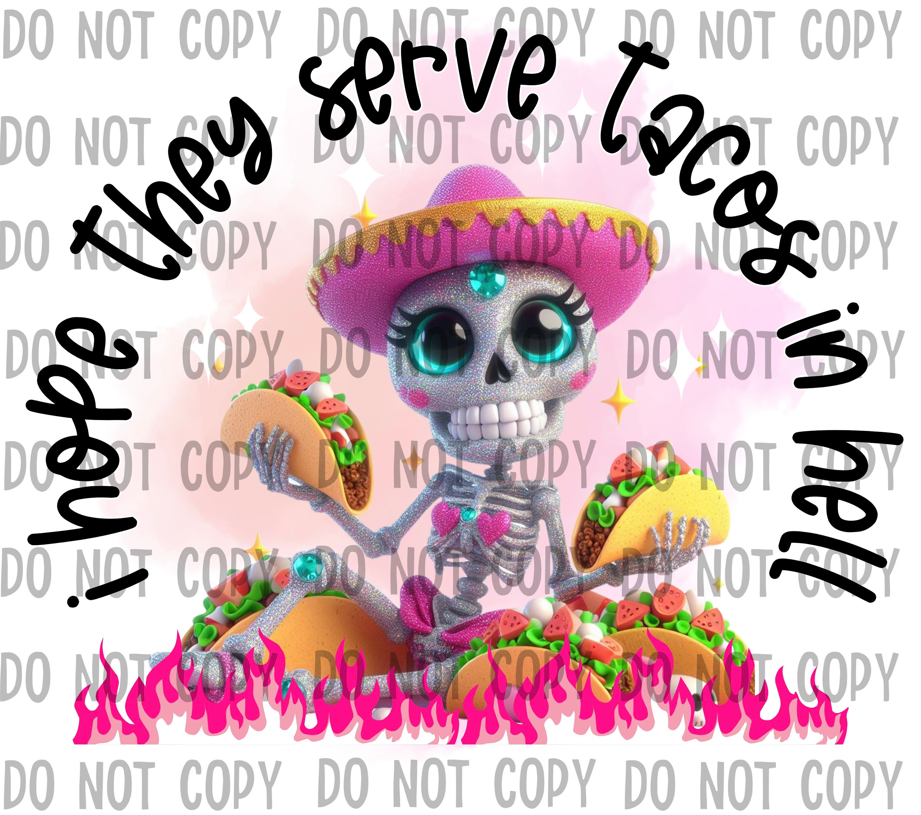 I Hope They Serve Tacos in Hell, Skellie, Skeleton, Pink, Cinco, Fiesta ...