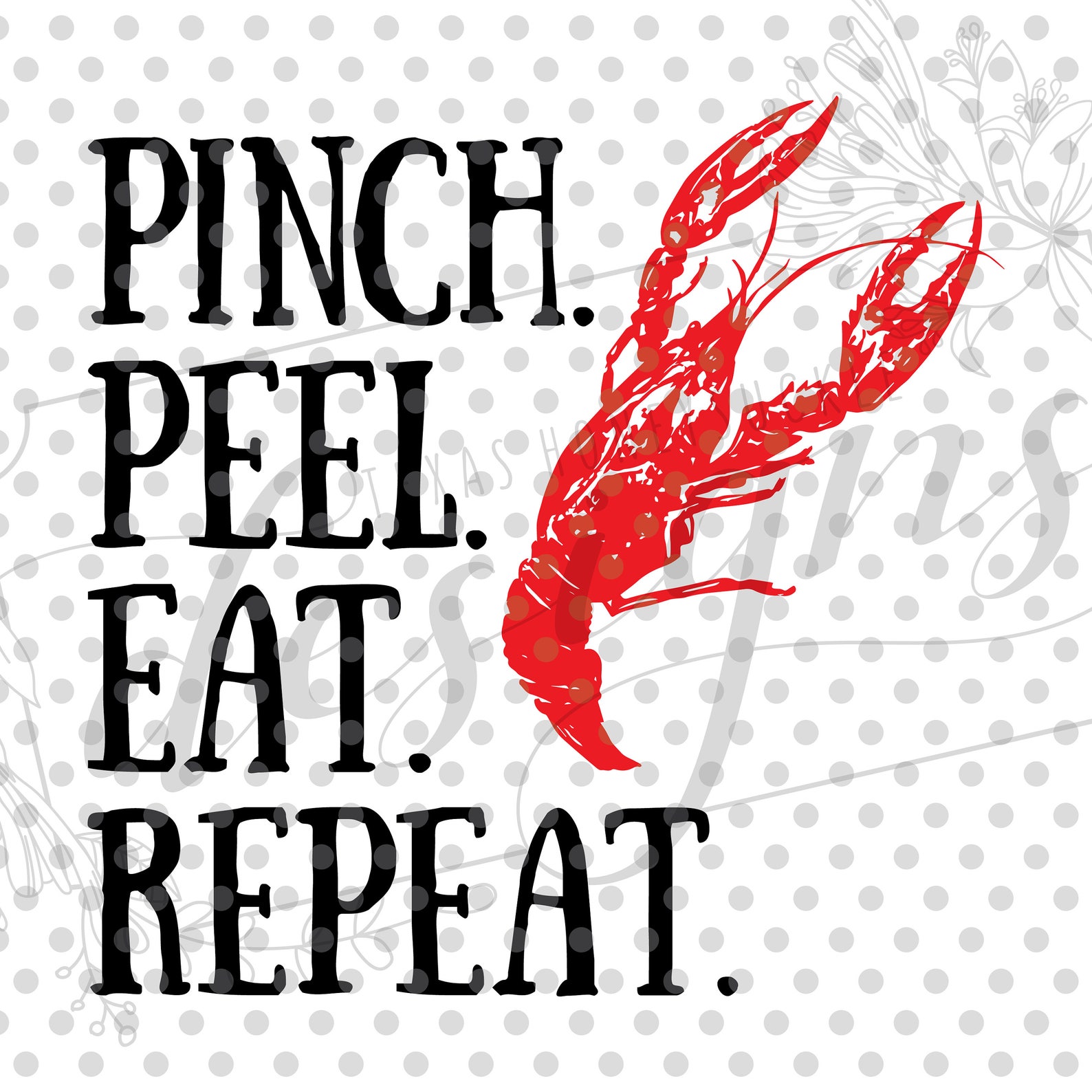 Pinch. Peel. Eat. Repeat. 2 Crawfish Shirt Design Cut File Silhouette ...