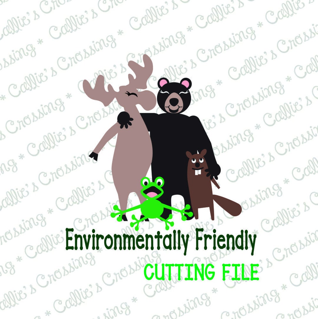 Environmentally Friendly Svg Cutting File, Bear Svg, Moose Svg, Beaver ...