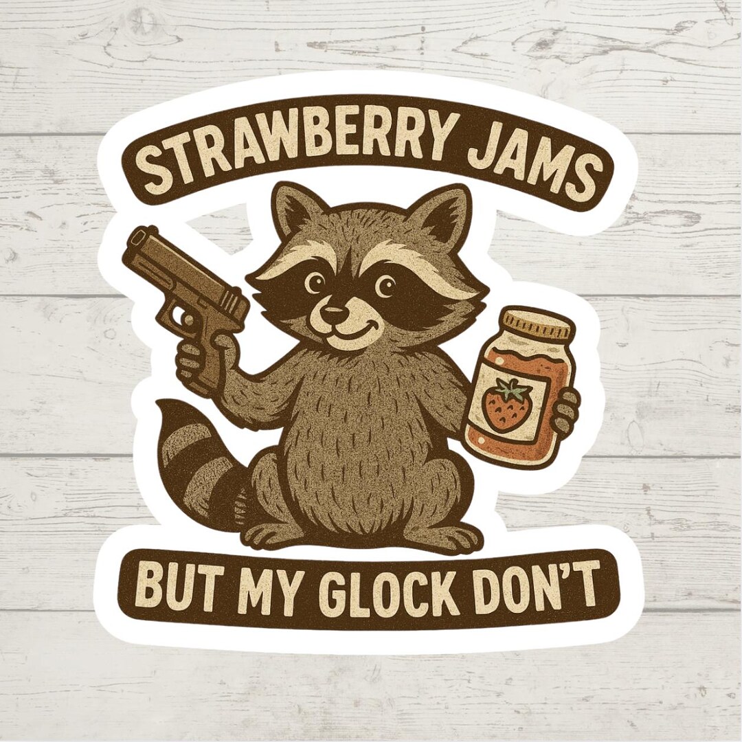 Strawberry Jams but My Glock Don’t Sticker – Funny Raccoon Vinyl ...