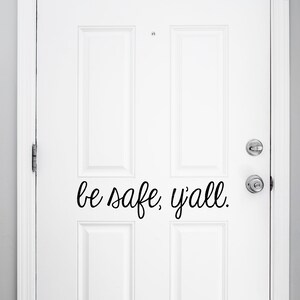 Be Safe Y'all Decal Be Safe Sticker Entryway Decal - Etsy