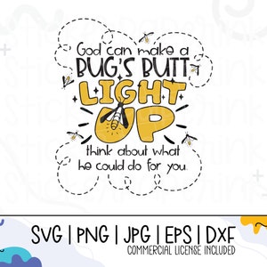 God Can Make a Bug's Butt Light up SVG, Lightening Bug Png, Religious ...