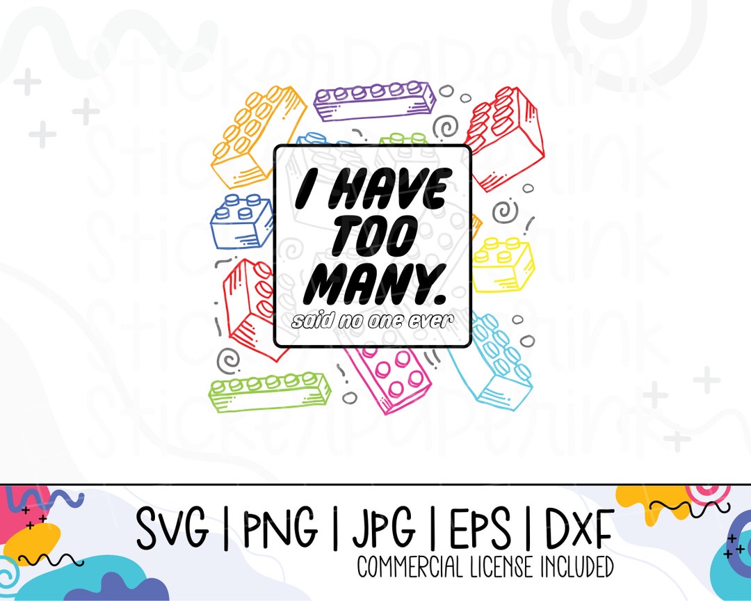 I Have Too Many Said No One Ever Svg, Block Building Svg, Toddler Toy ...