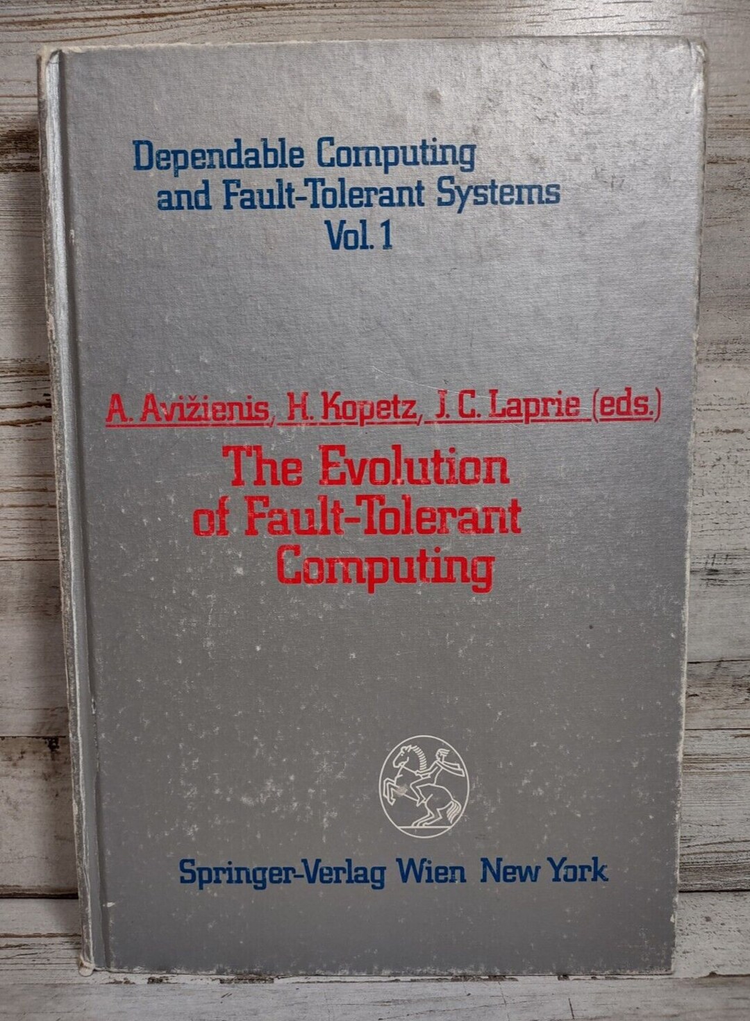 Dependable Computing Vol 1 Evolution of Fault-tolerant Computing Carter ...