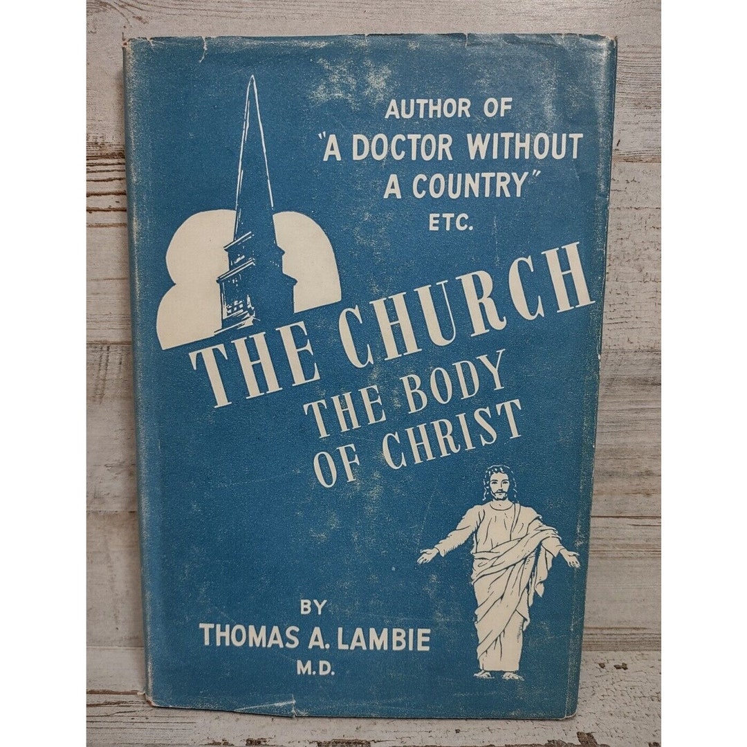 The Church the Body of Christ by Thomas A Lambie MD Hardcover W/ DJ ...