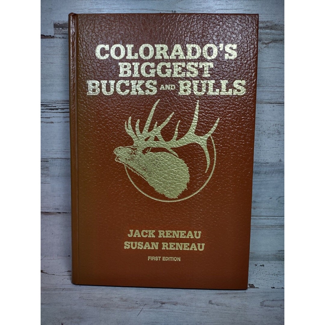 SIGNED Colorado's Biggest Bucks and Bulls Jack Susan Reneau First ...