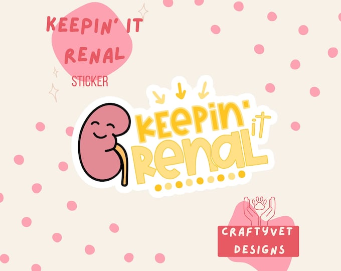Keepin It Renal Sticker, Dialysis Nurse, Nephrology, Urologist ...
