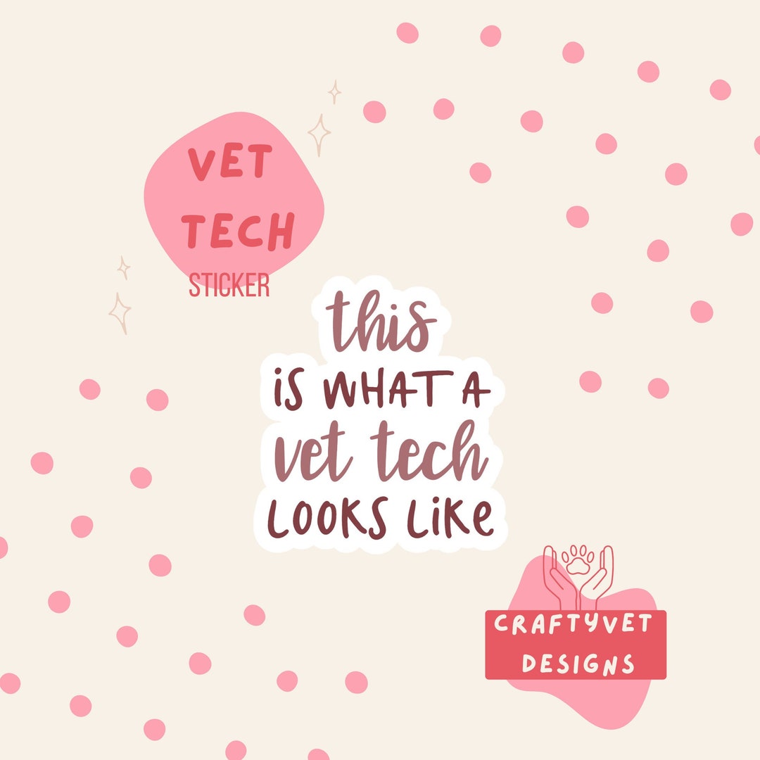 This is What a Vet Tech Looks Like Sticker, Vet Tech Week, Veterinary ...