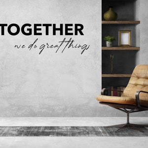 Together We Do Great Things Wall Decal Teamwork Wall Art Team Quotes ...
