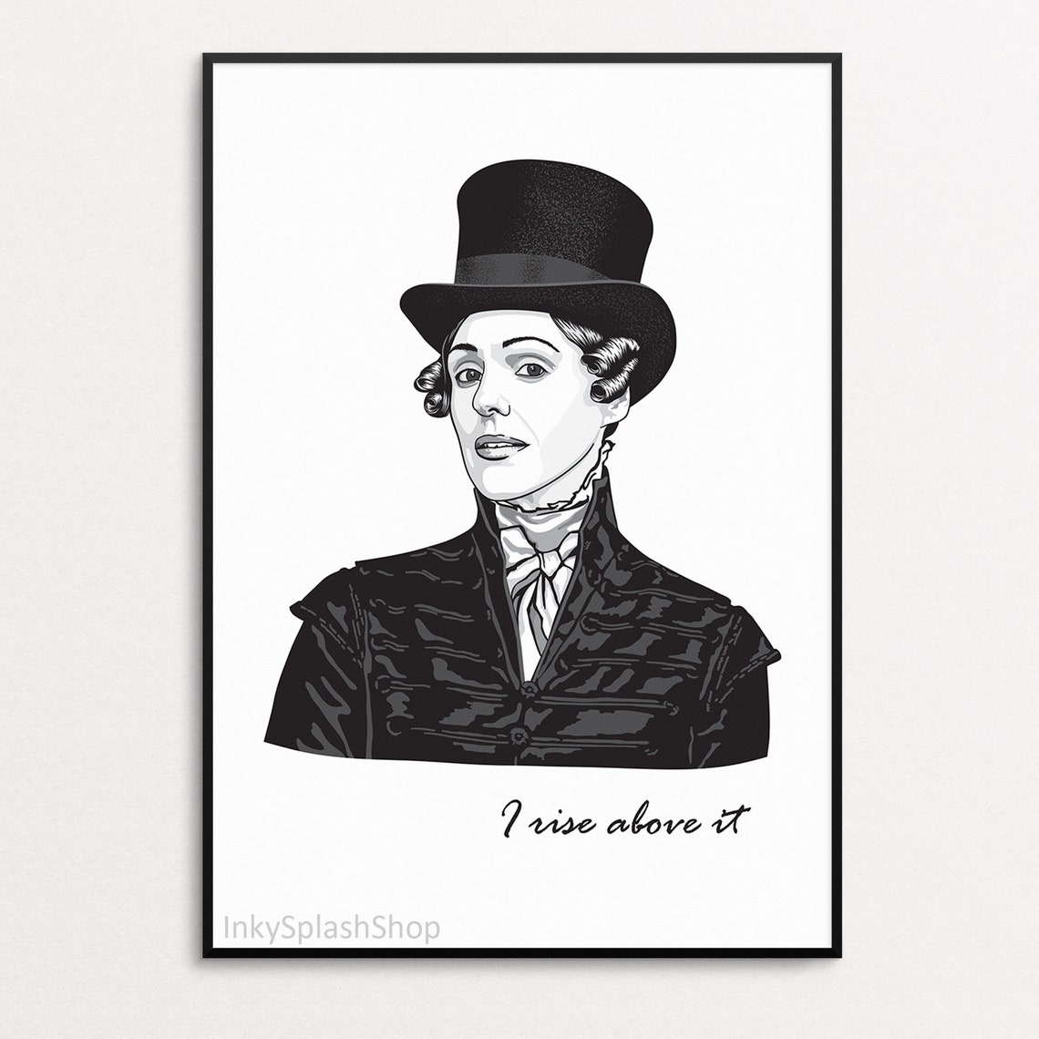 Anne Lister - Gentleman Jack Printable Art. I Rise Above It Quote Print ...