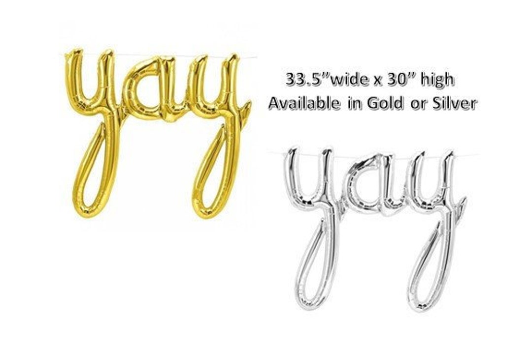 Yay Script Gold or Silver Foil Balloon - Gold or Silver Yay ...