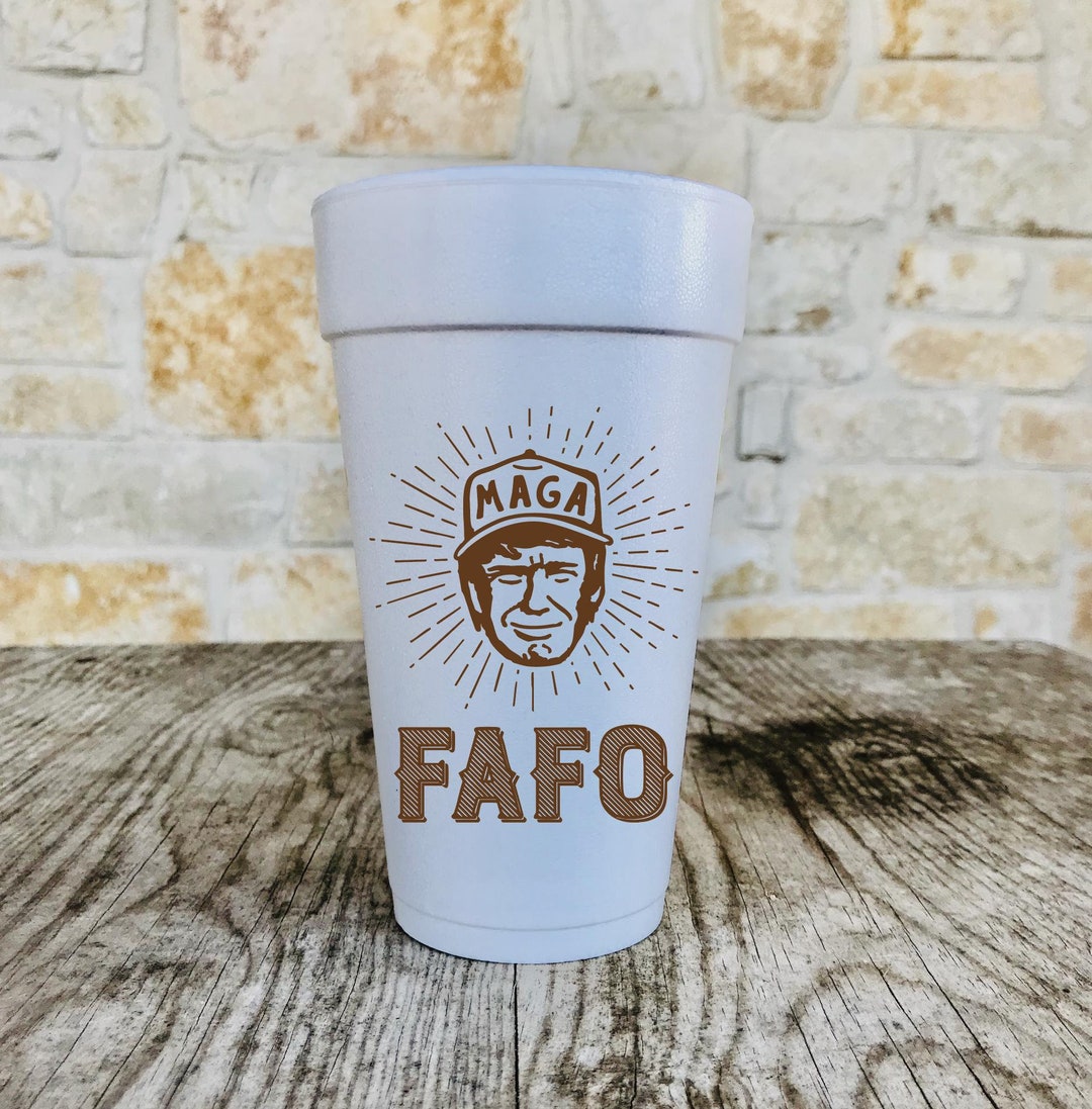 Trump Cups, Styrofoam, Trumptini, FAFO, New Sheriff in Town, Trash ...