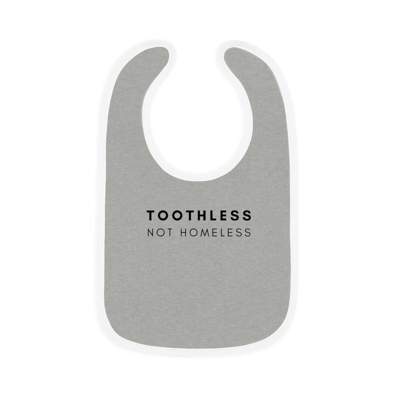 Toothless Not Homeless Baby Bib Real Housewives of Beverly - Etsy