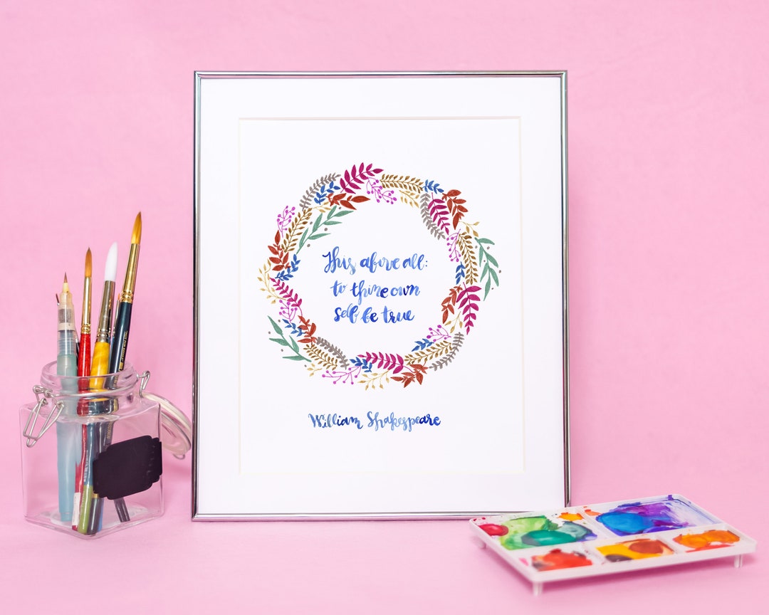 This Above All: to Thine Own Self Be True William Shakespeare Quote ...