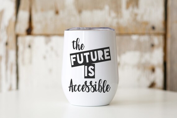 The Future is Accessible / SVG / PNG / Digital File Glowforge | Etsy