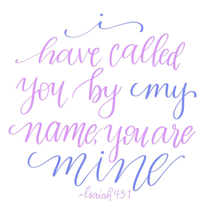 Hand Lettered Printable || "i Have Called You by My Name" Isaiah 43:1 ...