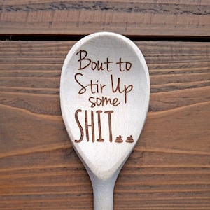 Funny Wooden Spoon Bout to Stir up Some Shit Laser Engraved Wood Spoon ...