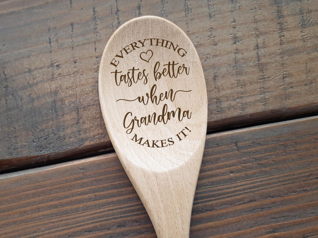 Personalized Wooden Spoon Everything Tastes Better When Grandma Makes ...