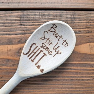 Funny Wooden Spoon Bout to Stir up Some Shit Laser Engraved Wood Spoon ...