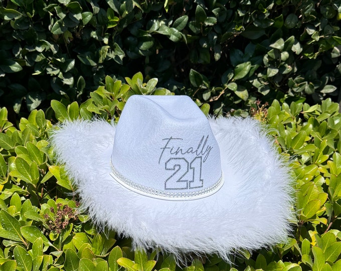 Finally 21 Cowgirl Hat, 21st Birthday Cowboy Hat, Customizable. - Etsy