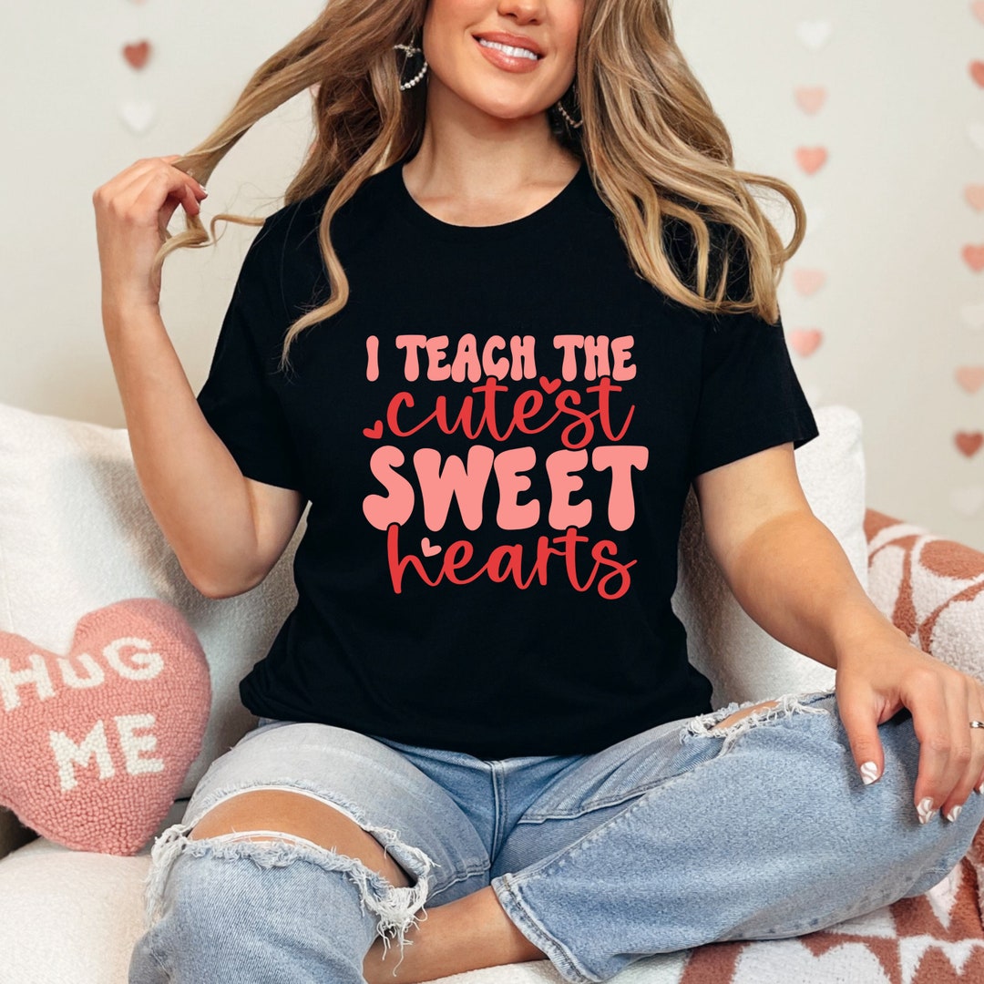 I Teach the Cutest Sweet Hearts T-shirt, Teacher Valentines Tee ...