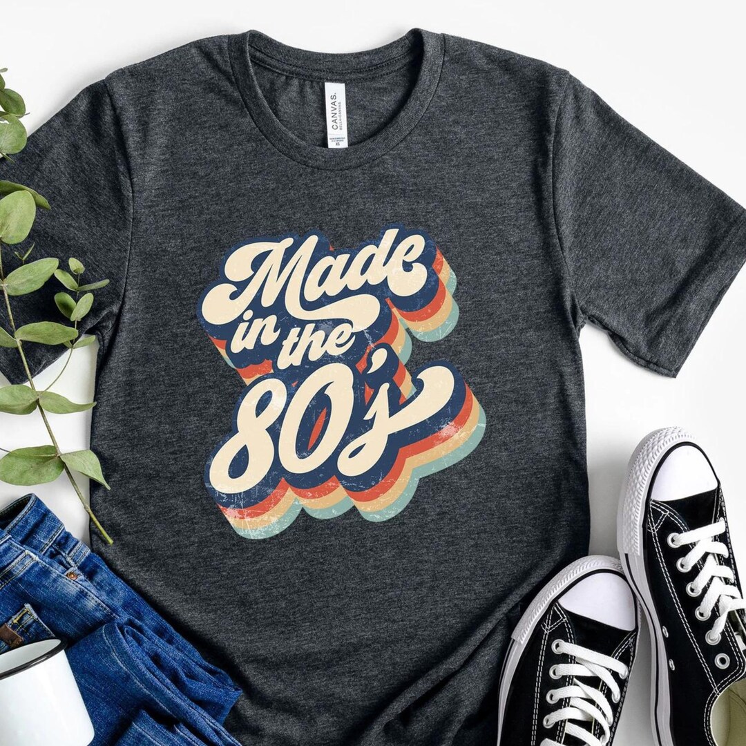 Made in the 80's Shirt, Birthday Shirt, 80s Shirt, Vintage Shirt, Retro ...