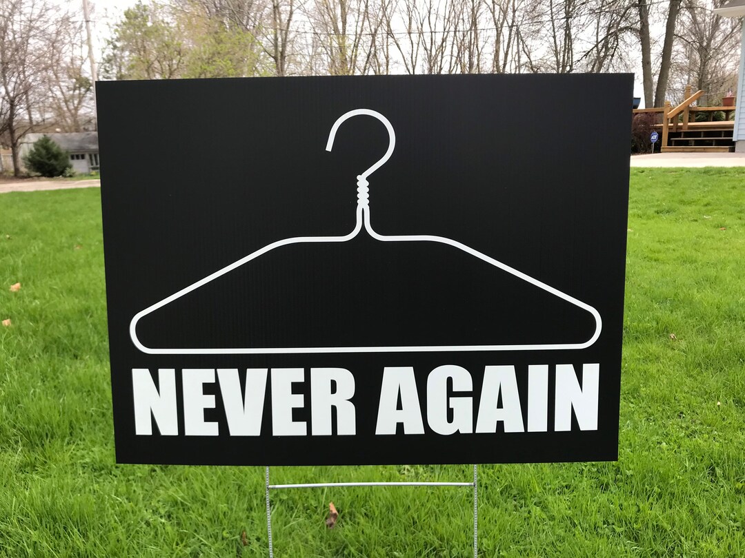 Never Again Clothes Hanger Double Sided Yard Sign, Protest Sign - Etsy