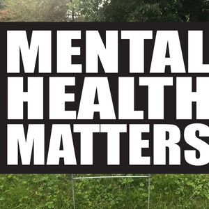 Mental Health Matters Yard Sign, Protest Sign Double Sided and ...