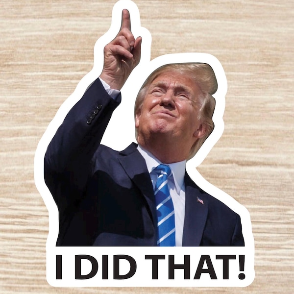 Trump I Did That Sticker - Etsy
