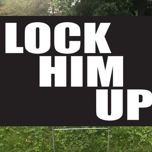 Lock Him up Double Sided Yard Sign, Protest Sign - Etsy