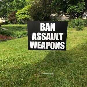 Ban Assault Weapons Yard Sign, Protest Sign - Etsy