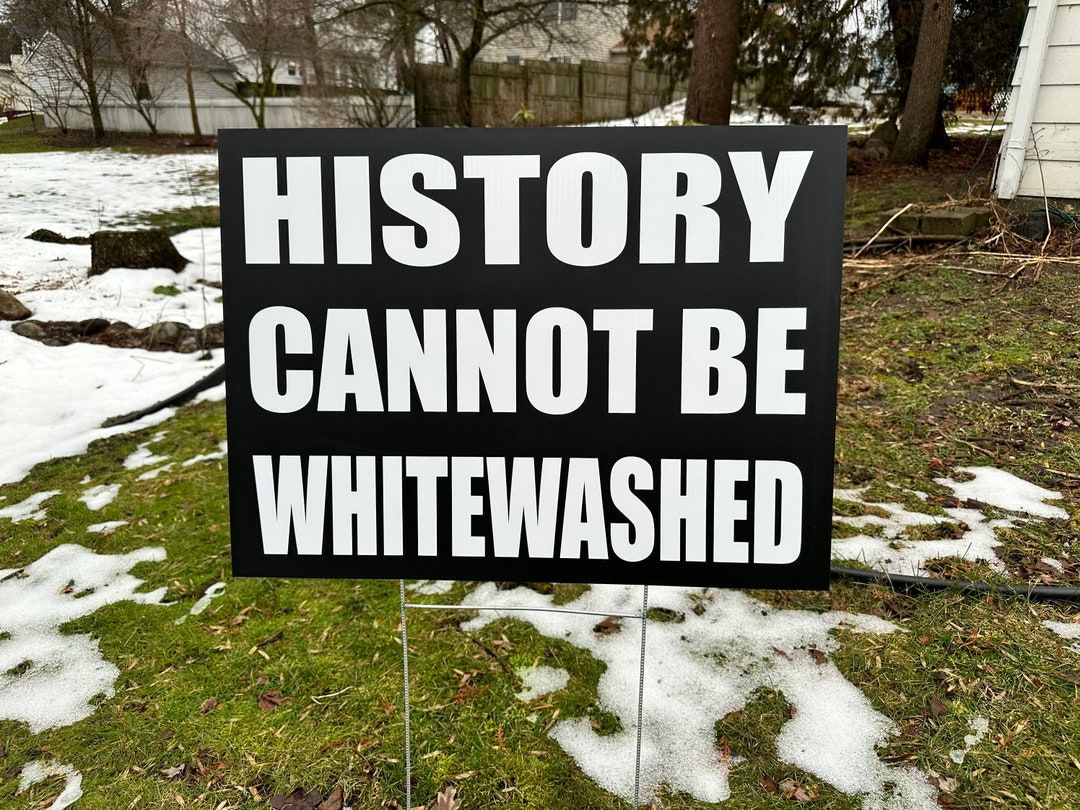 History Cannot Be Whitewashed Yard Sign, Protest Sign - Etsy