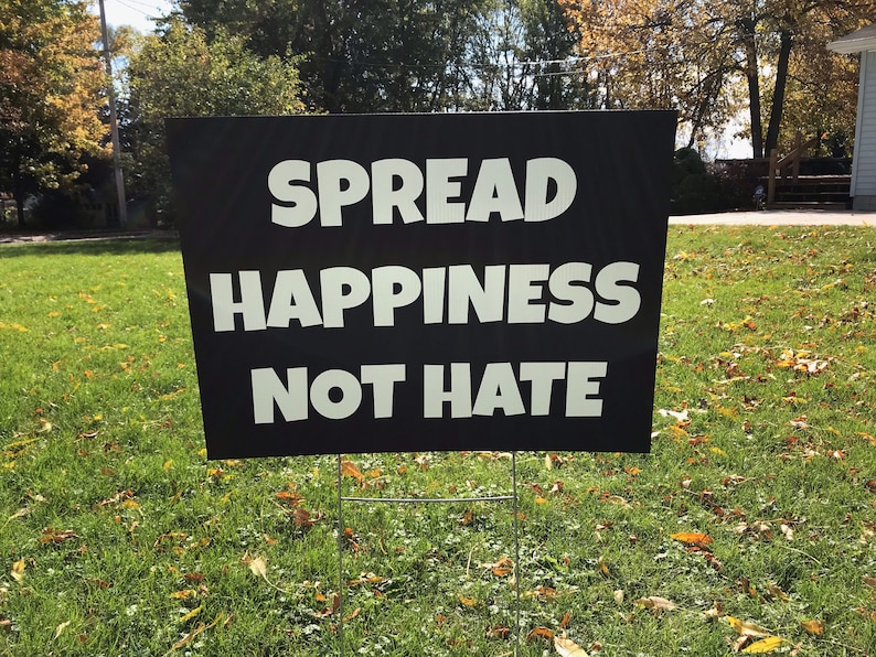 Spread Happiness Not Hate Yard Sign - Etsy