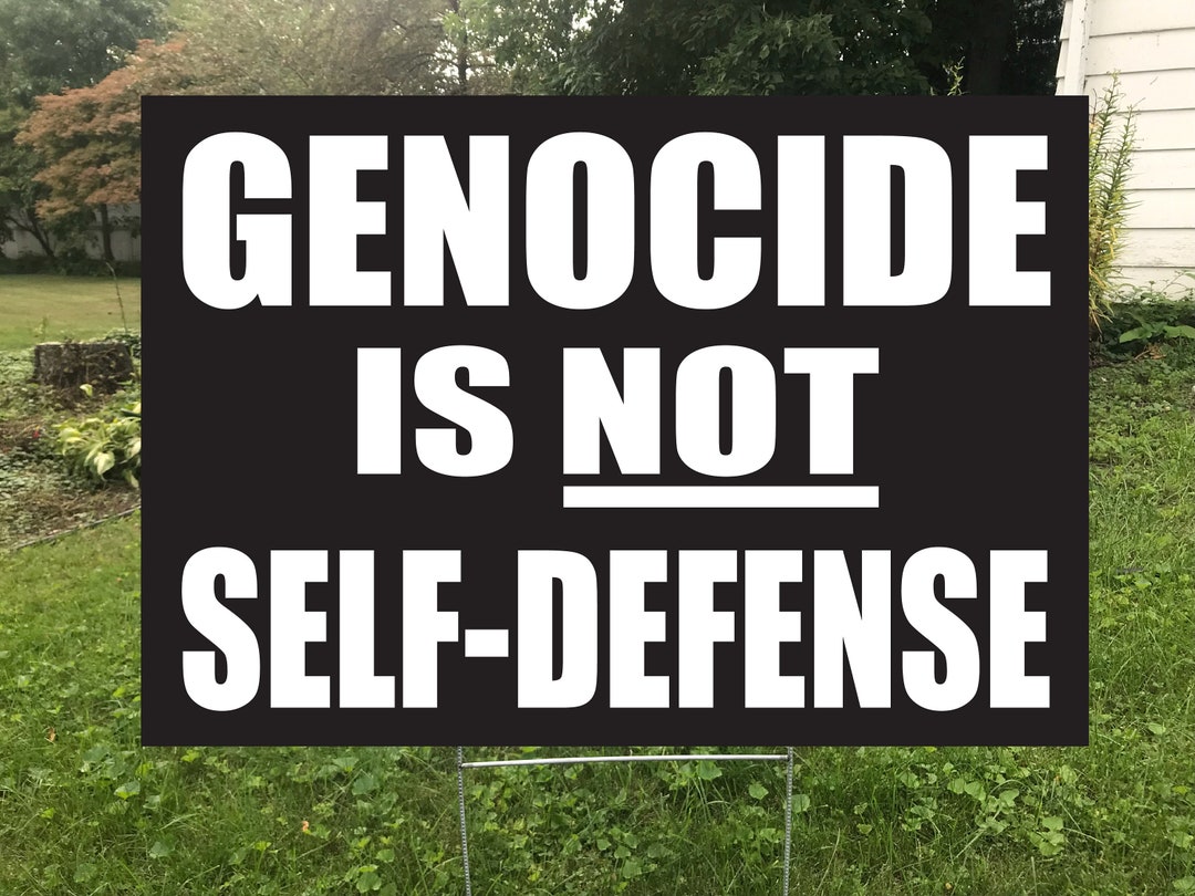 Genocide is Not Self-defense Waterproof Yard Sign, Protest Sign - Etsy