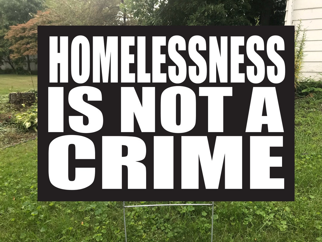 Homelessness is Not a Crime Double Sided Waterproof Yard Sign, Protest ...