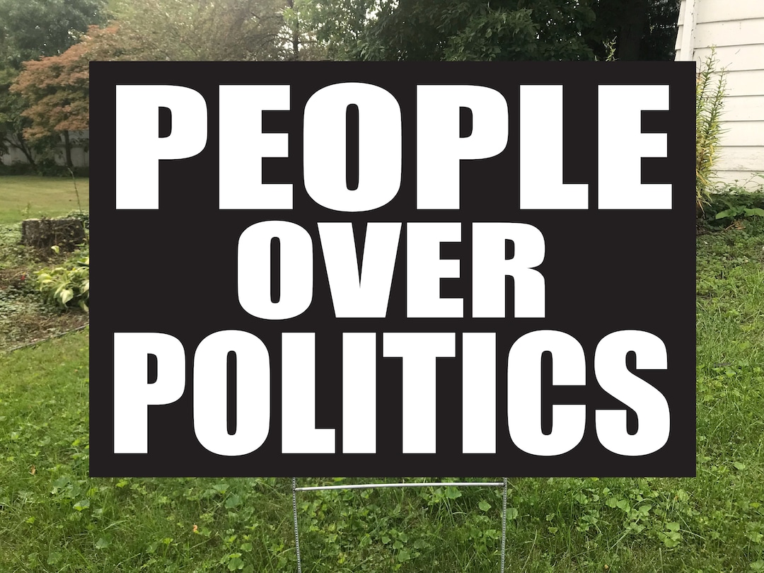 People Over Politics Double Sided Yard Sign, Protest Sign - Etsy