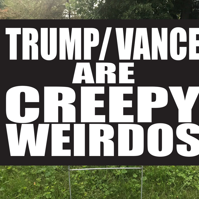 Trump is Weird Sign - Etsy