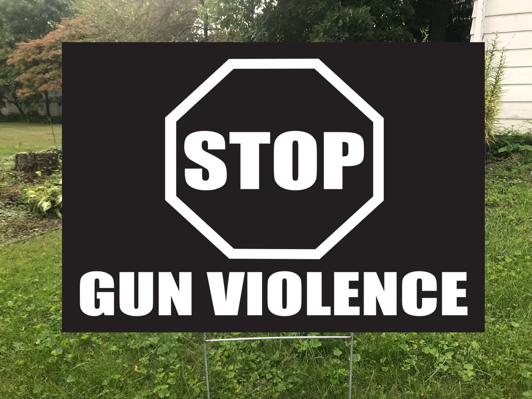 STOP Gun Violence Double Sided Yard Sign, Protest Sign - Etsy