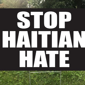 Stop Haitian Hate Yard Sign, Protest Sign - Etsy