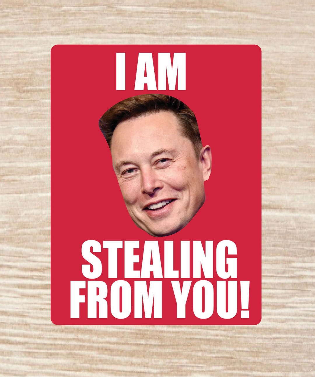 I Am Stealing From You Elon Musk Sticker Sheet, Die Cut Waterproof ...