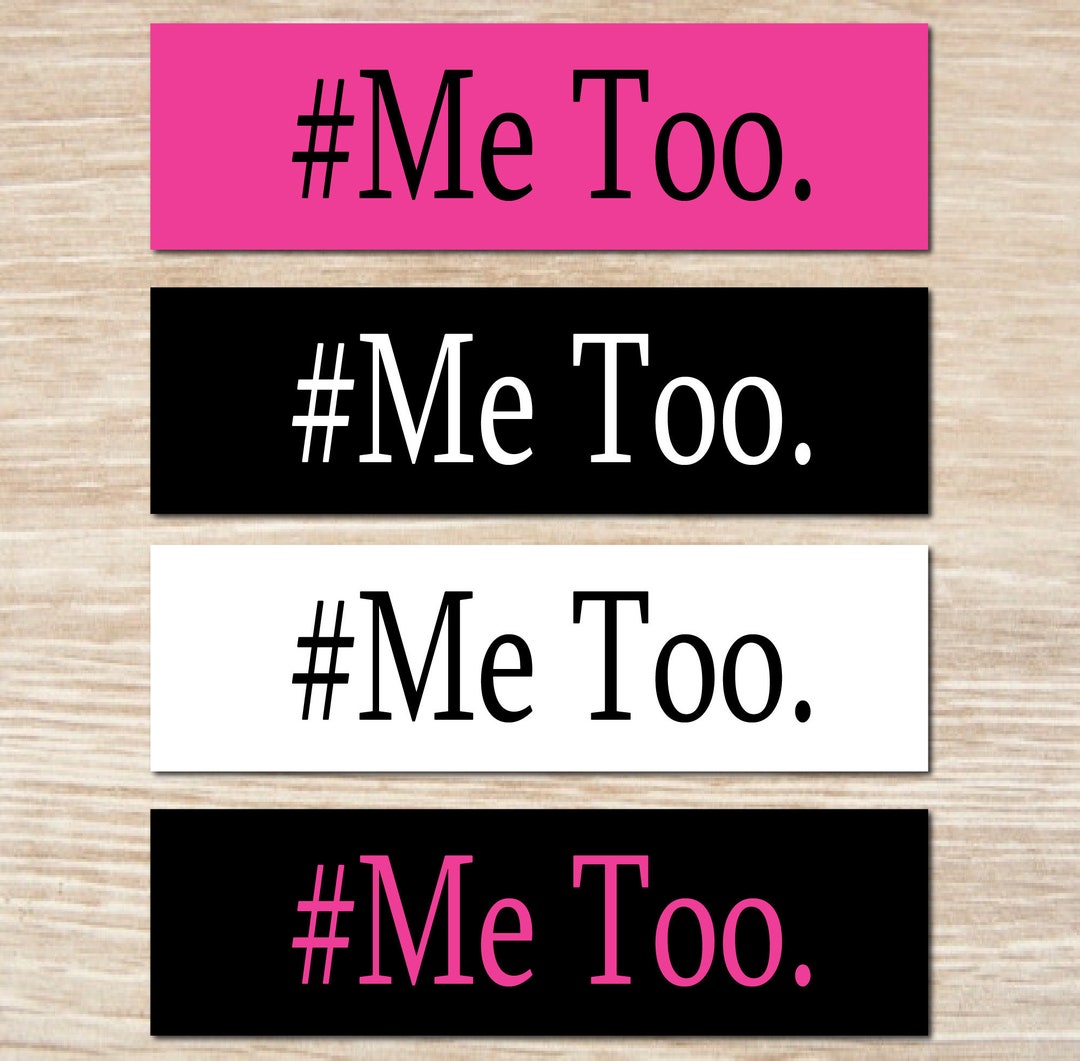 Me Too. Sticker or Magnet, #metoo Bumper Sticker, Vinyl Decal - Etsy