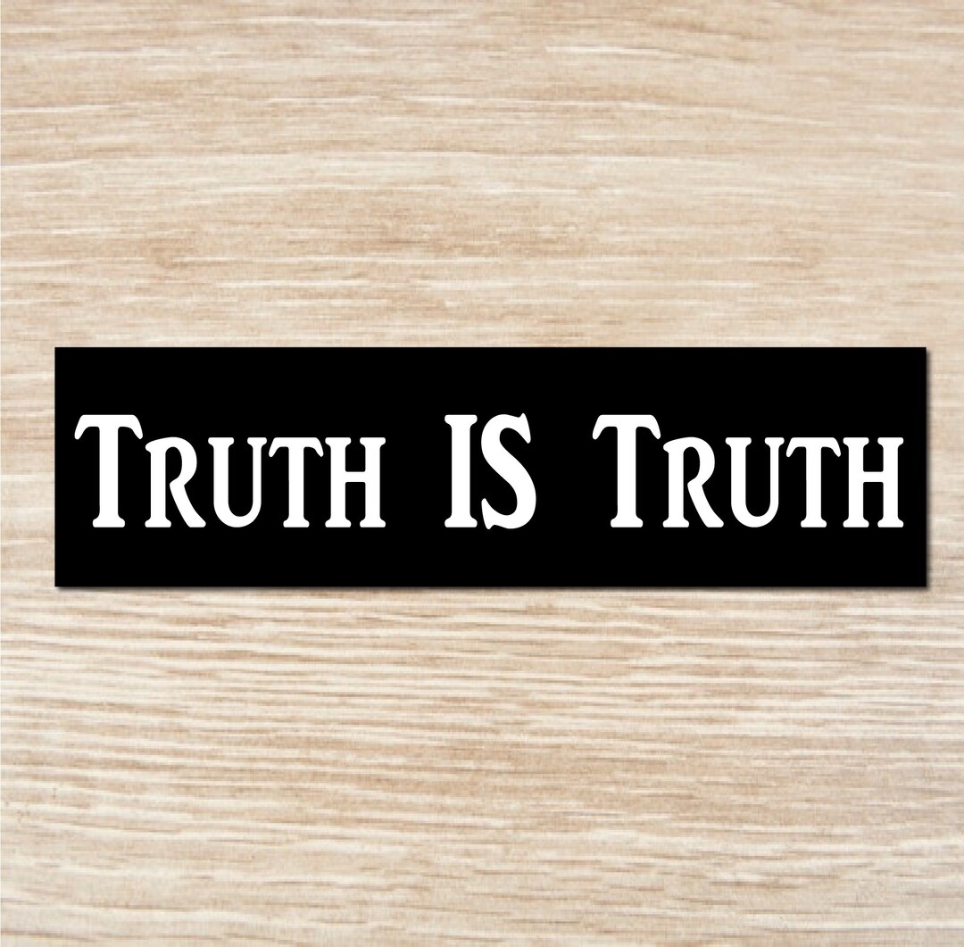 Truth IS Truth Bumper Sticker or Magnet Vinyl Decal - Etsy