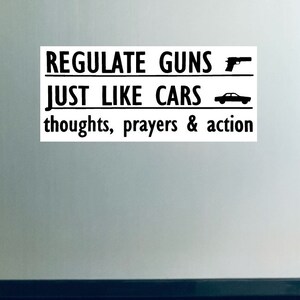 Regulate Guns Just Like Cars Bumper Sticker or Magnet, Vinyl Decal, Gun ...