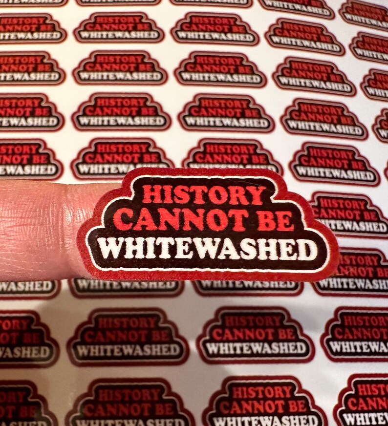 History Cannot Be Whitewashed Laminated Sticker Sheet 59 - Etsy