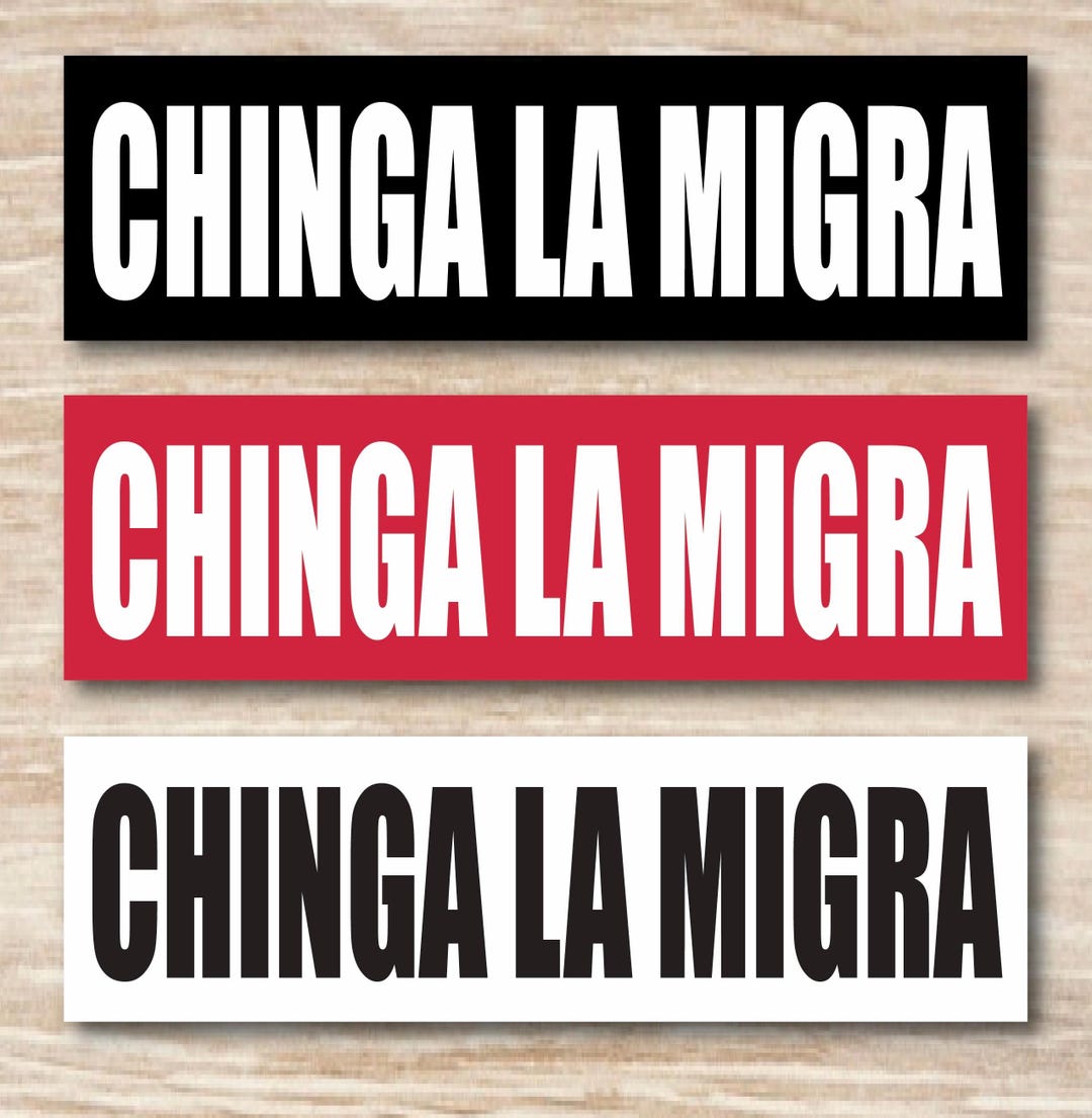 Chinga La Migra Waterproof Bumper Sticker, Vinyl Decal or Magnet - Etsy