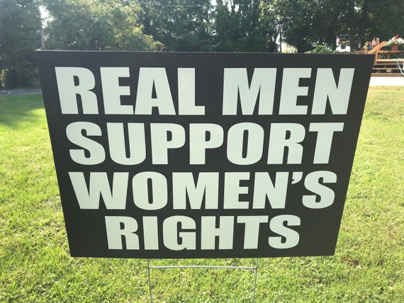 Real Men Support Womens Rights Double Sided Yard Sign Etsy
