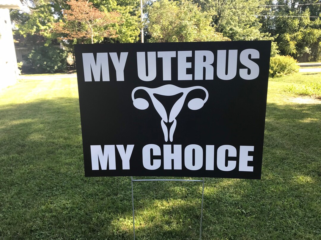 My Uterus My Choice Yard Sign, Double Sided Protest Sign - Etsy