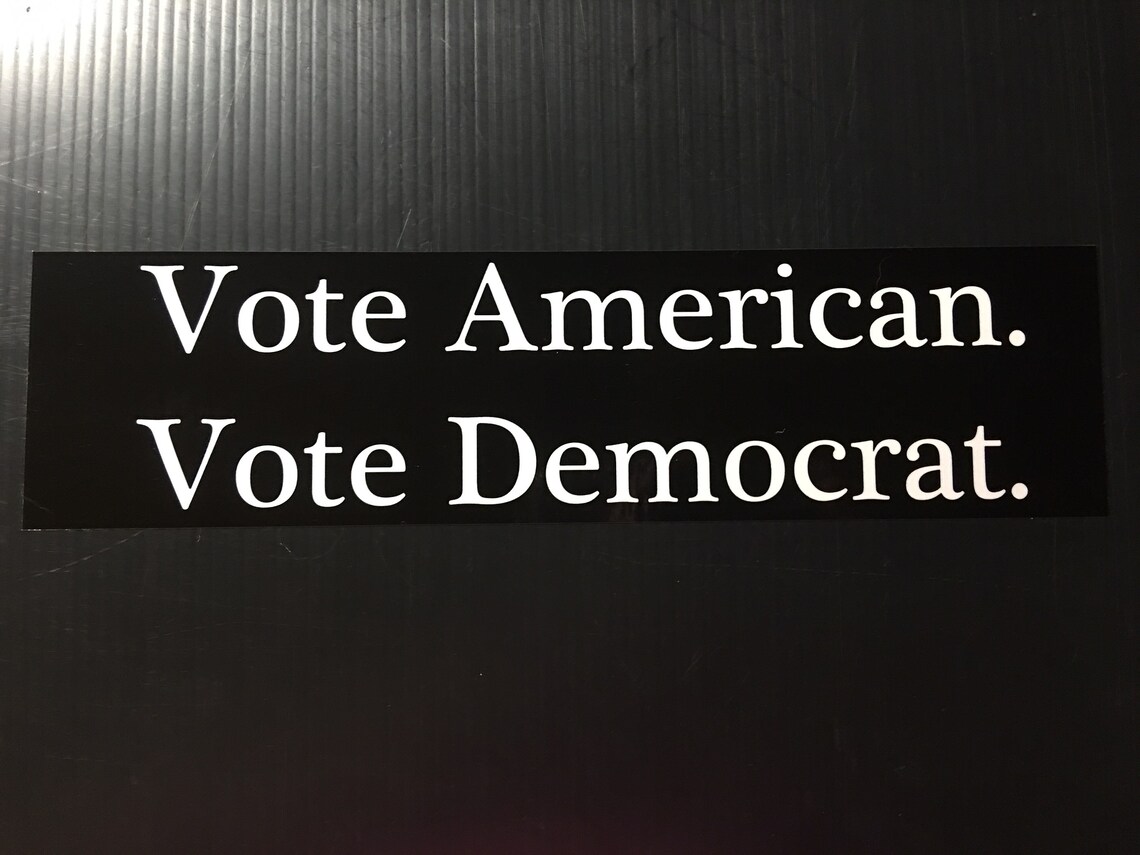 Vote American. Vote Democrat. Bumper Sticker Vinyl Decal - Etsy