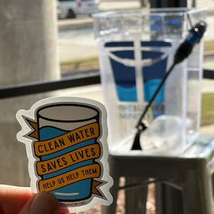 Clean Water Saves Lives Sticker - Donation - Help - Global Water Crisis ...