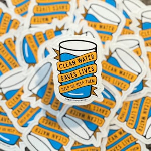 Clean Water Saves Lives Sticker - Donation - Help - Global Water Crisis ...